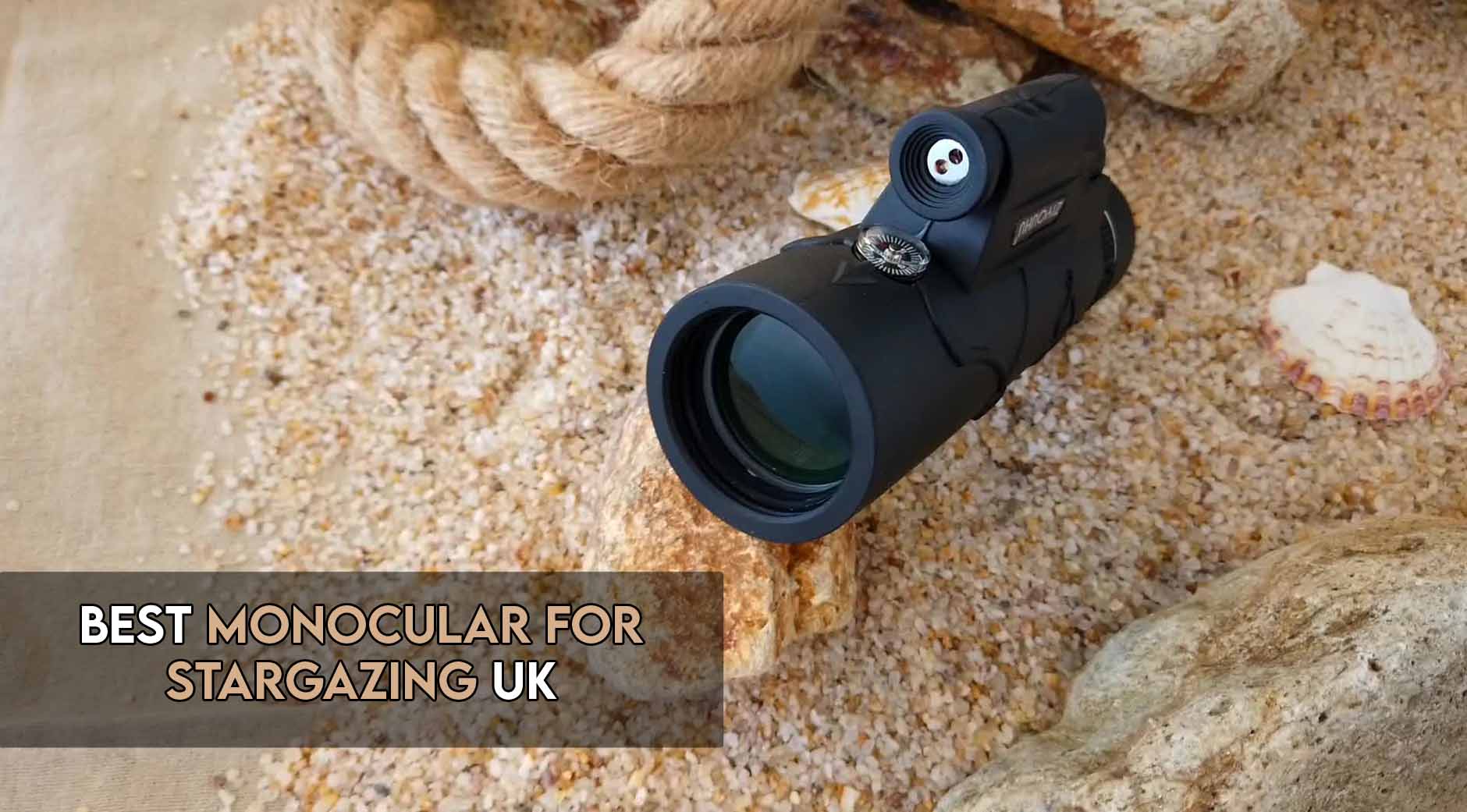 9 Best Monocular For Stargazing In Uk 【reviewed 2022】 Dopeguides